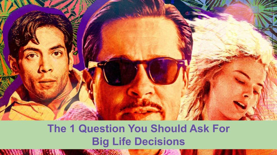The 1 Question You Should Ask For Big Life Decisions - Remote Life OS